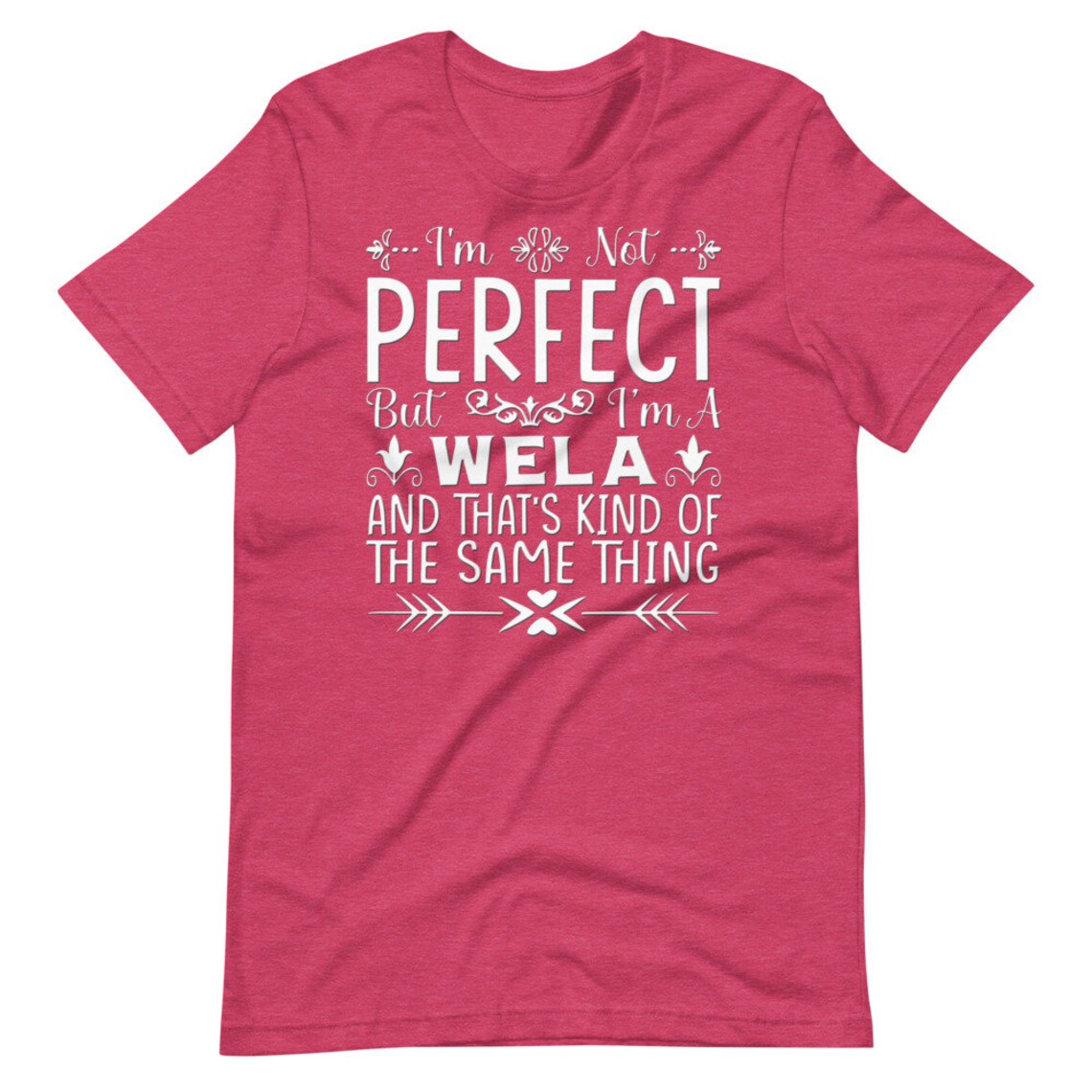 I'm Not Perfect but I'm A Wela Funny Wela Shirt Gifts - Etsy