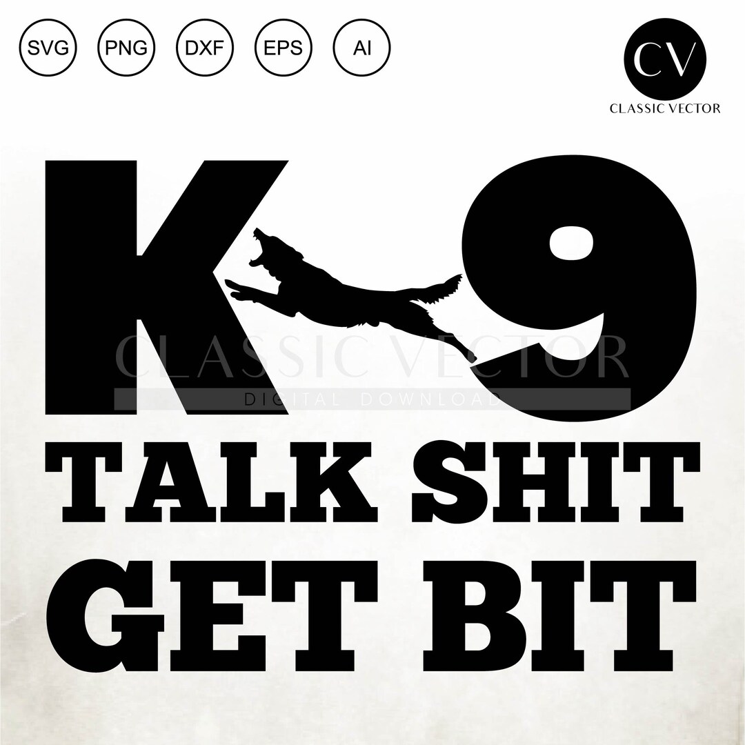 K9 Talk Shit get bite, K9 Biss, K9 Training, K9 Vektor, K9 Digital ...