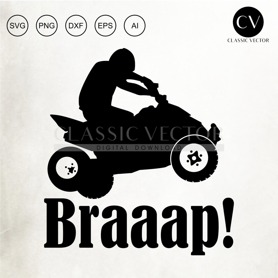 Braaap Svg - Quad Svg, Atv Svg, ATV Cut File, Quad Riding Svg, Quading ...