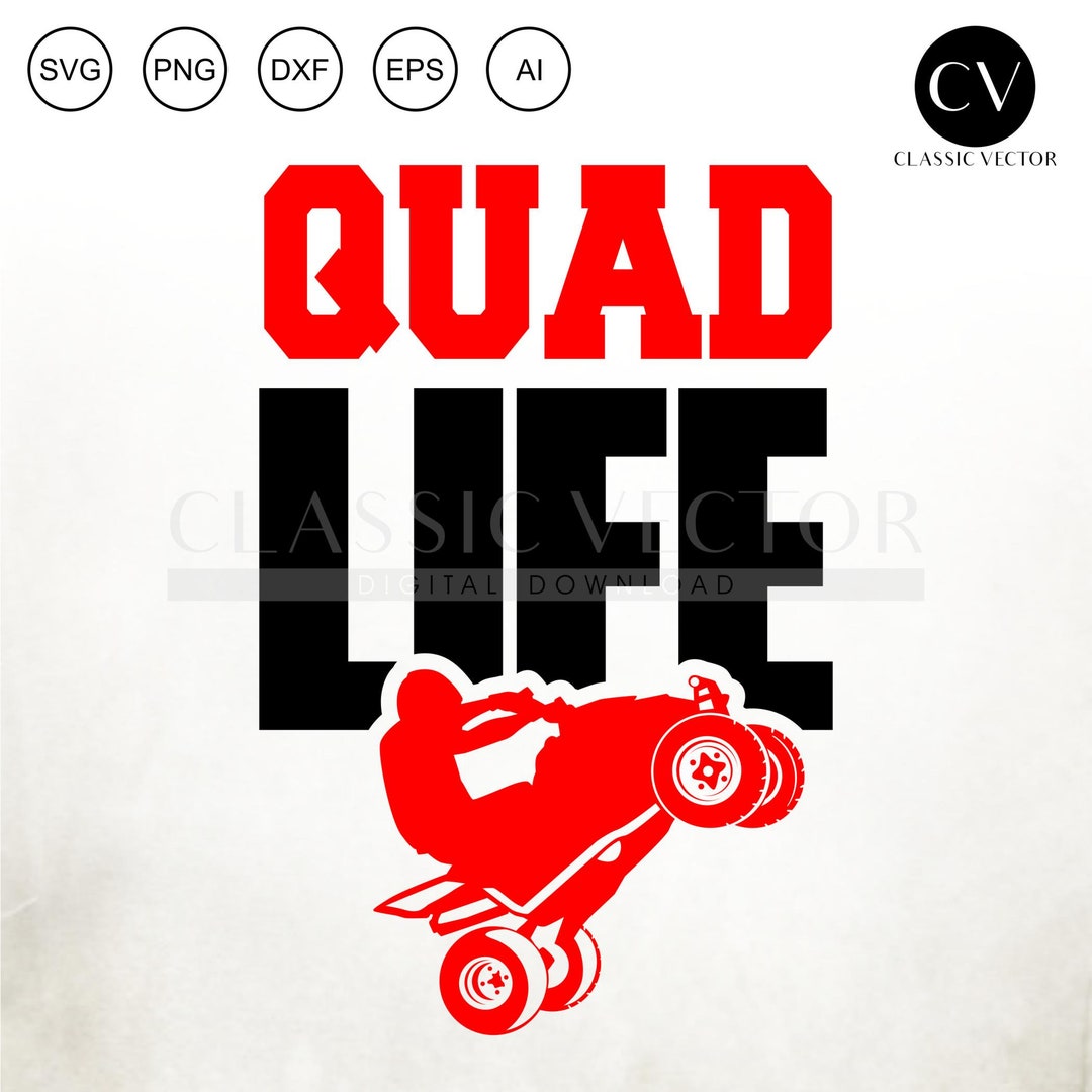 Quad Life ATV Digital Download SVG PNG Cutting File Sublimation ...