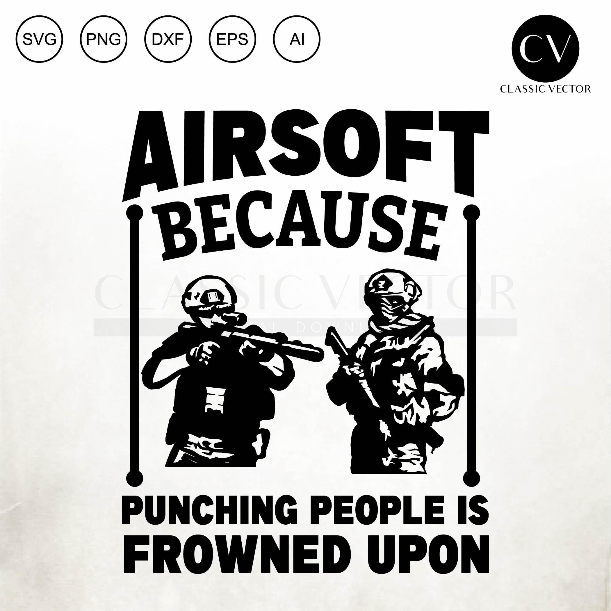 Funny Airsoft Digital Download, Airsoft Tshirt Design, Paintball Svg ...