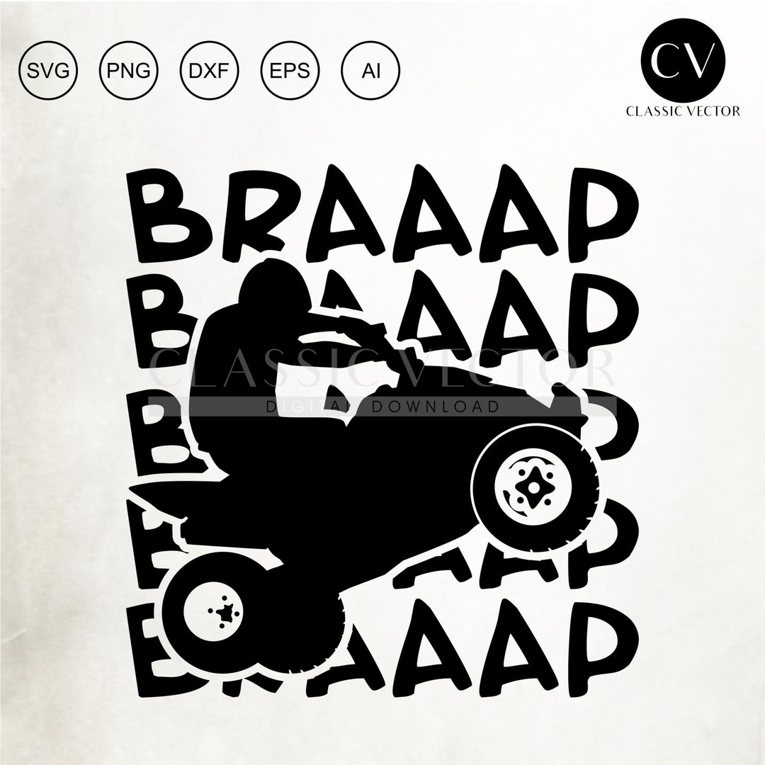 Braaap Svg Braaap Png, Atv Svg, ATV Cut File, Quad Riding Svg, Quading ...