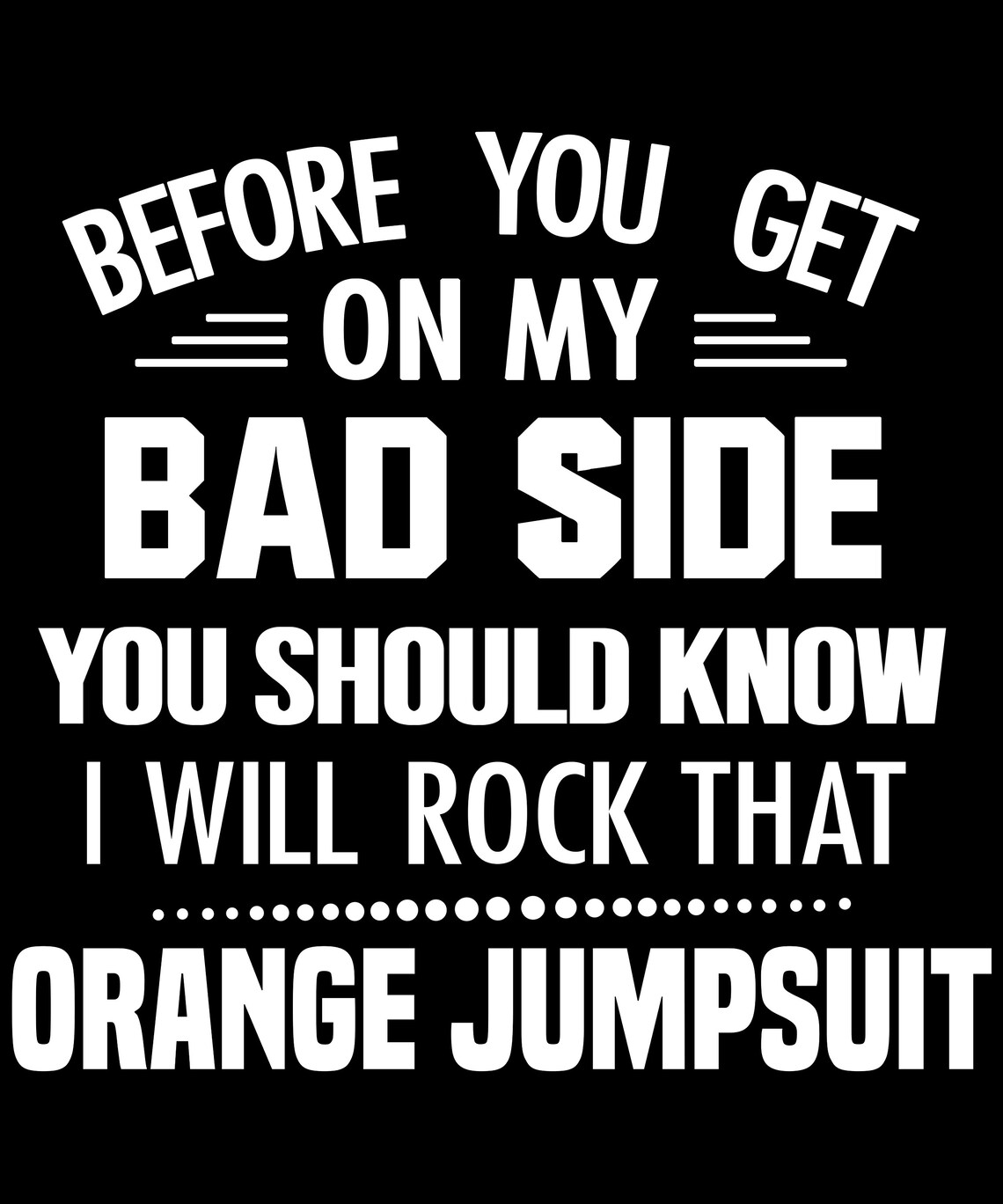 before-you-get-on-my-bad-side-you-should-know-i-will-rock-that-etsy