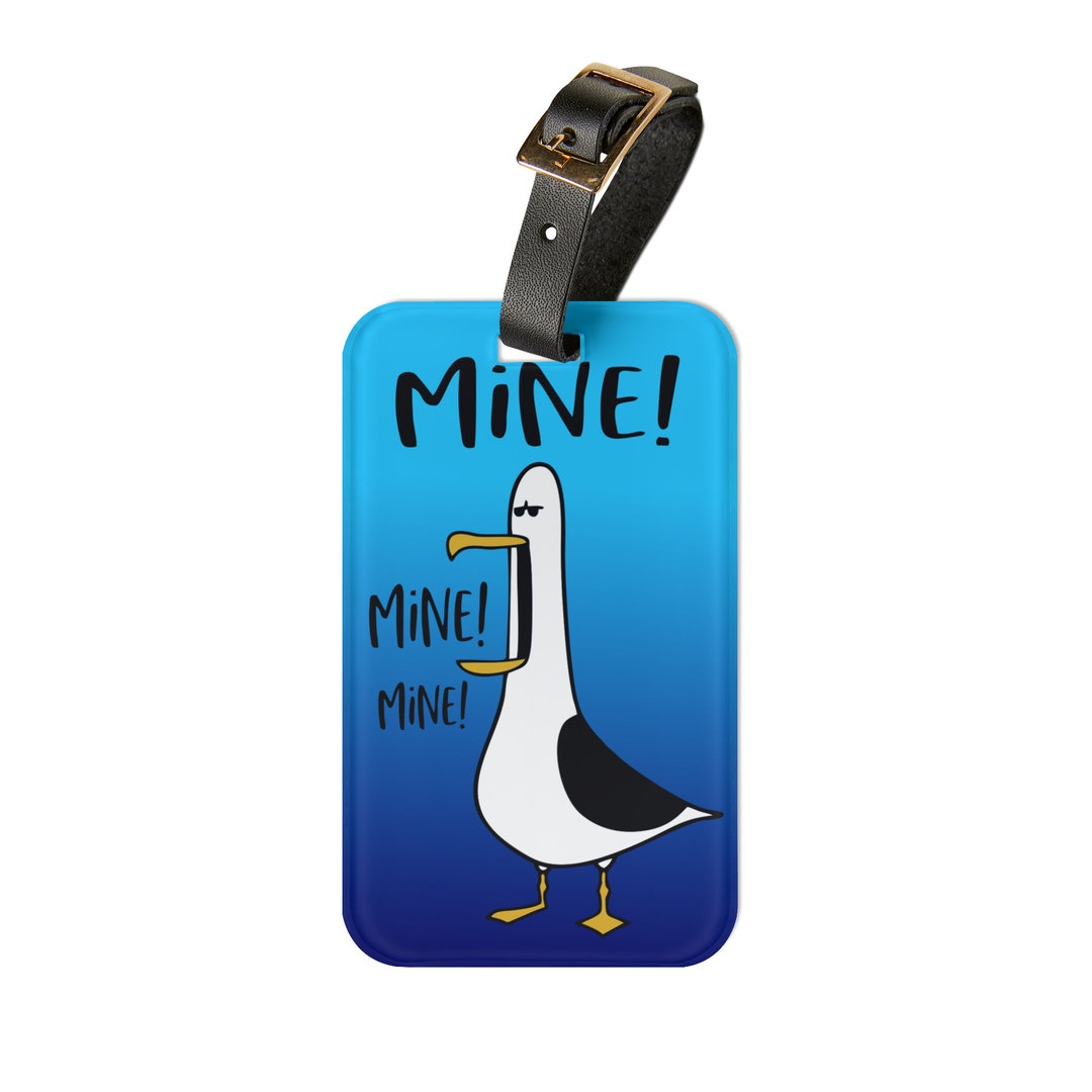 Mine, Seagull Pixar, Funny Luggage Tag With Leather/metal Buckel Gift ...