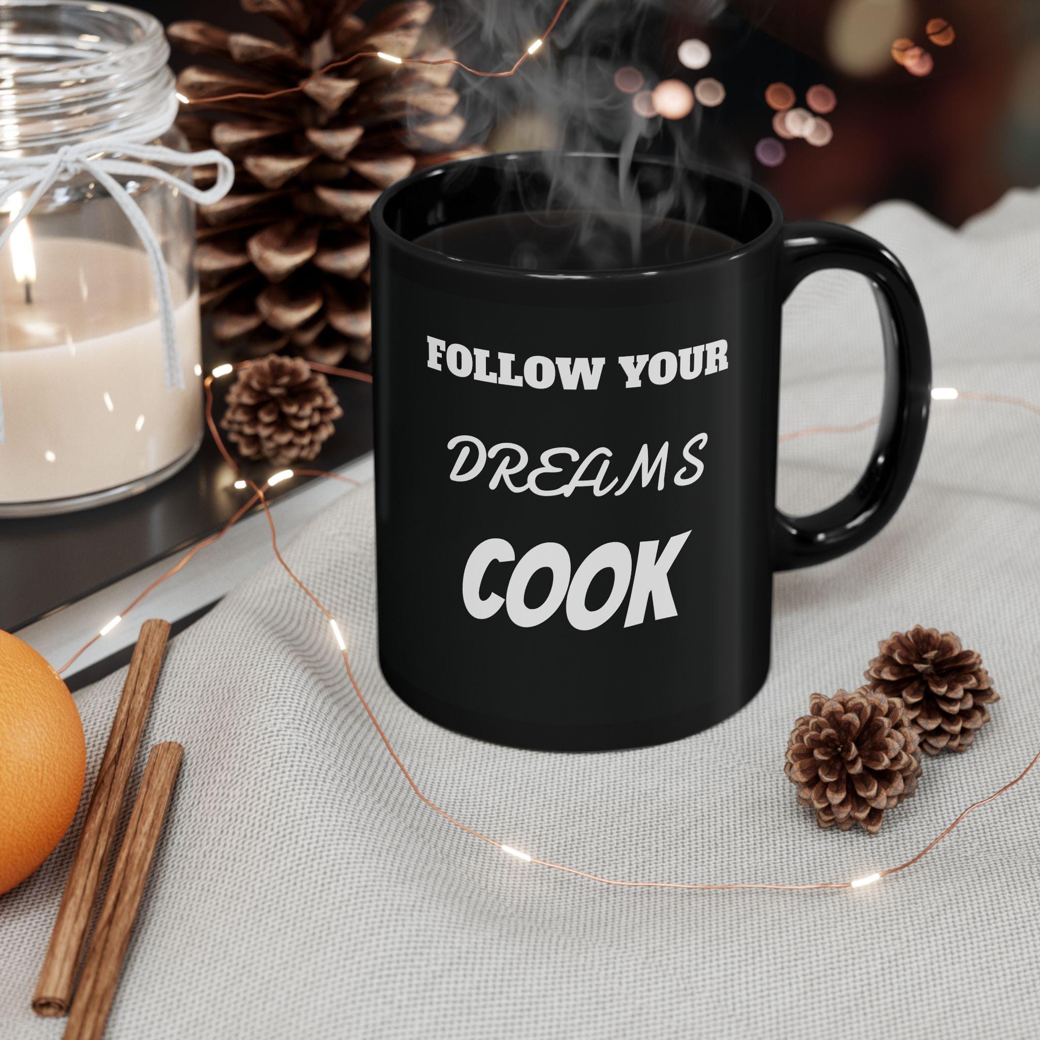 Follow Your Dreams Cook Black Ceramic Mug Kitchen Food Hobby Cooking - Etsy