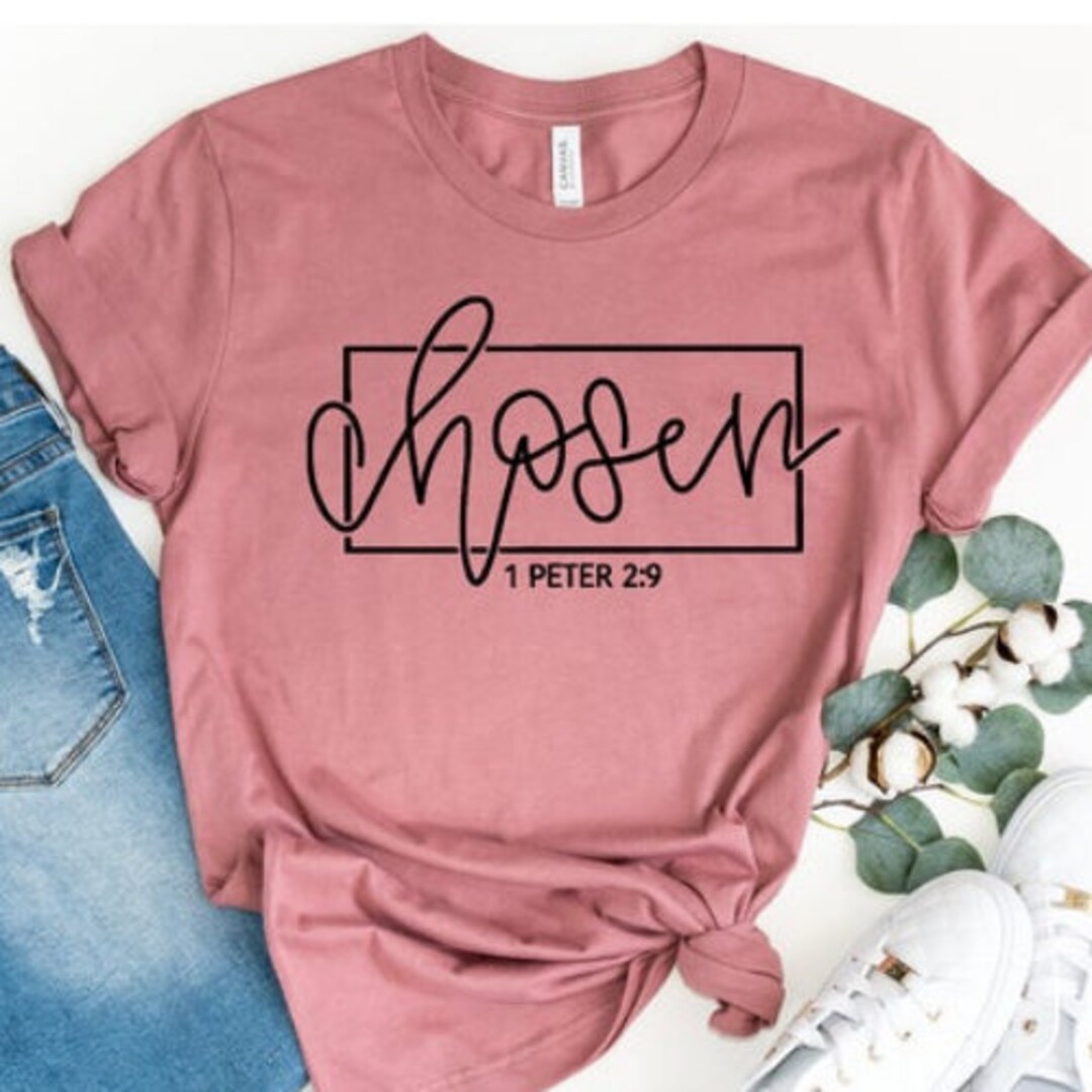Chosen Shirt, Chosen Tshirt, Chosen Cross Shirt, Christian Shirt,chosen ...