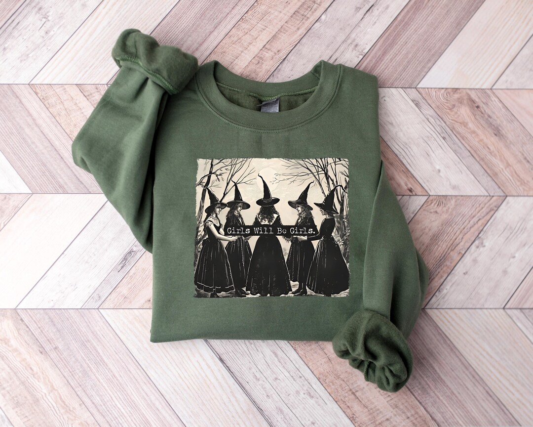 Girls Will Be Girls Witch Sweatshirt, Feminist Witch Shirt, Female ...