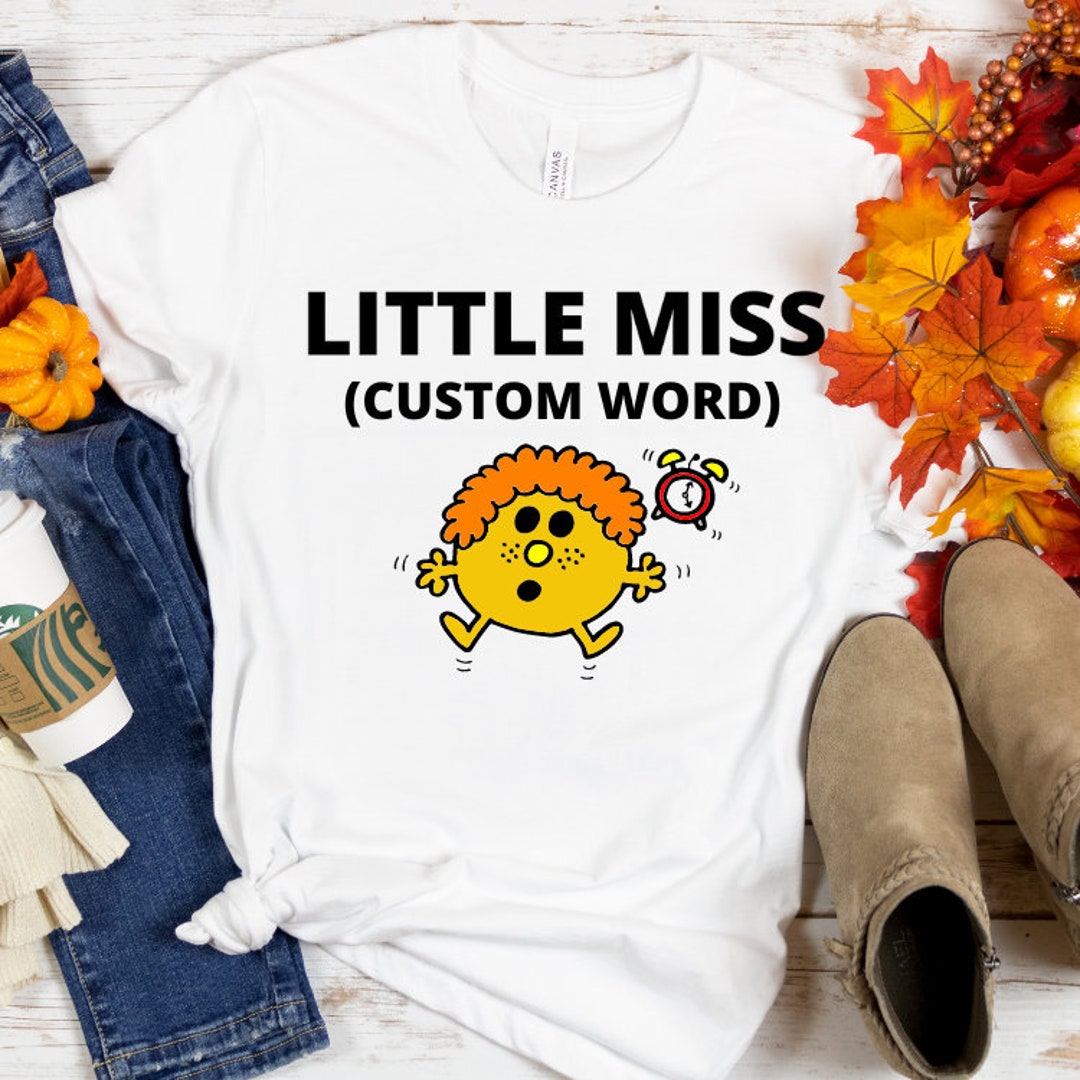 Little Miss,custom Gift for Little Miss,little Miss Shirt Always Late ...