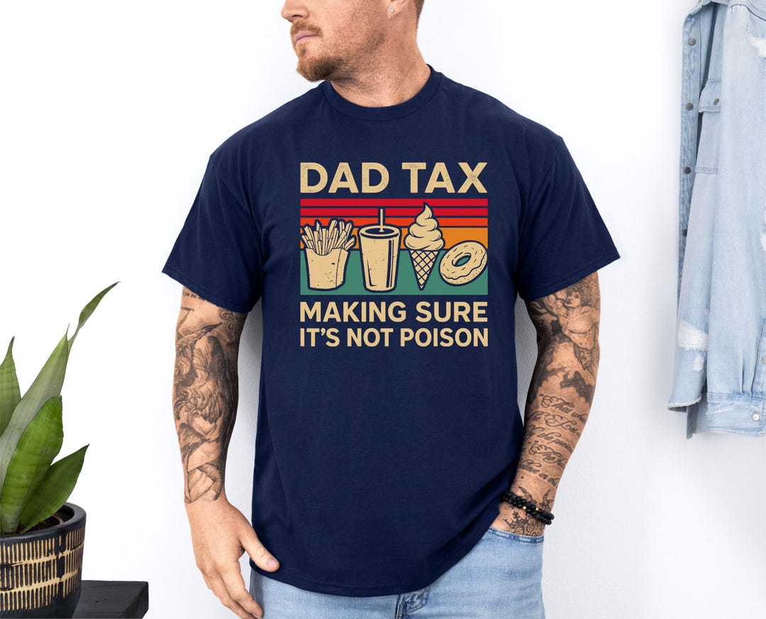 Funny Dad Tax Shirt for Dad, Funny Dad Gift for Fathers Day Gift for ...