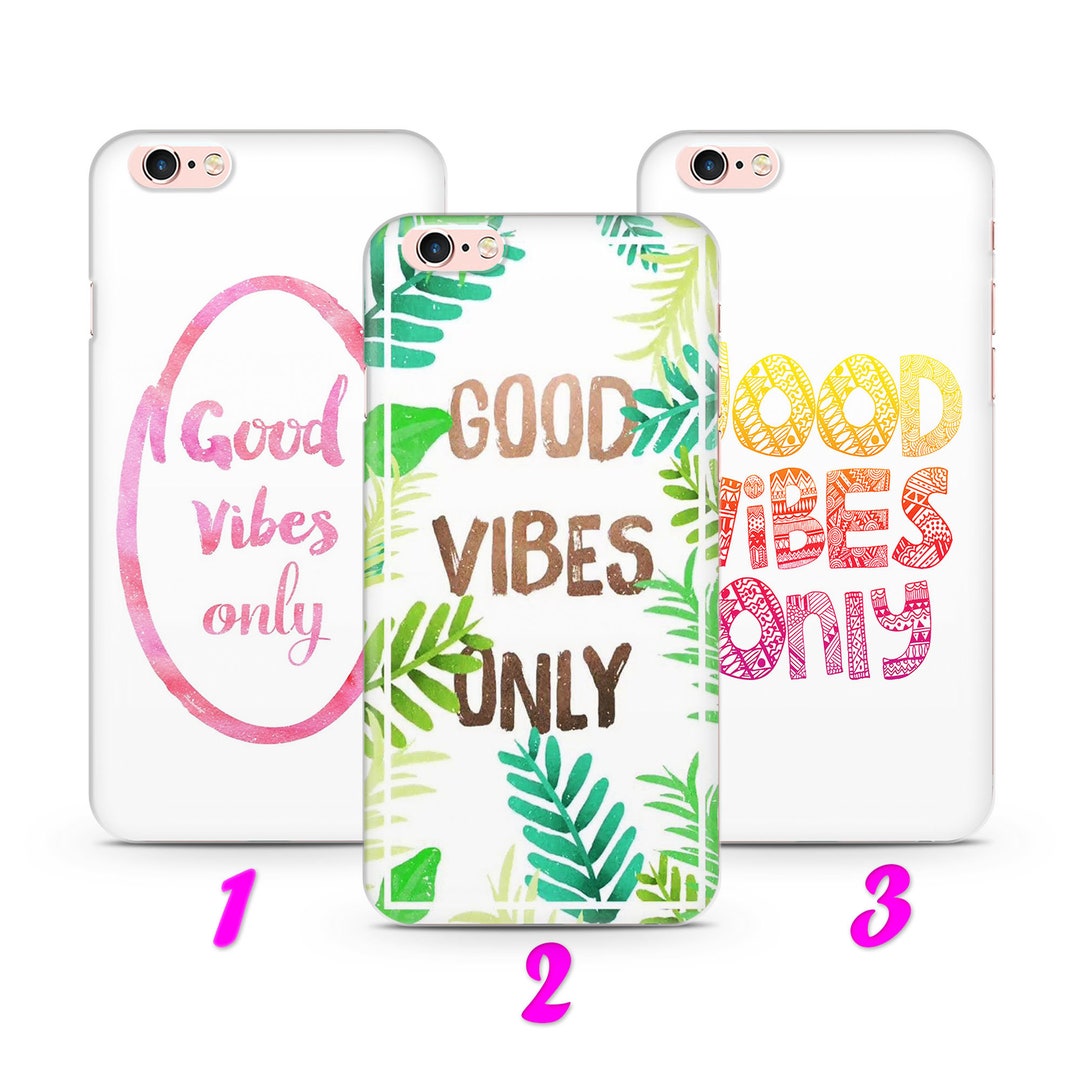 Good Vibes Only 2 iPhone 4 5 SE 1 2 3 Gen 6 7 8 X S Max Plus XR Thin ...