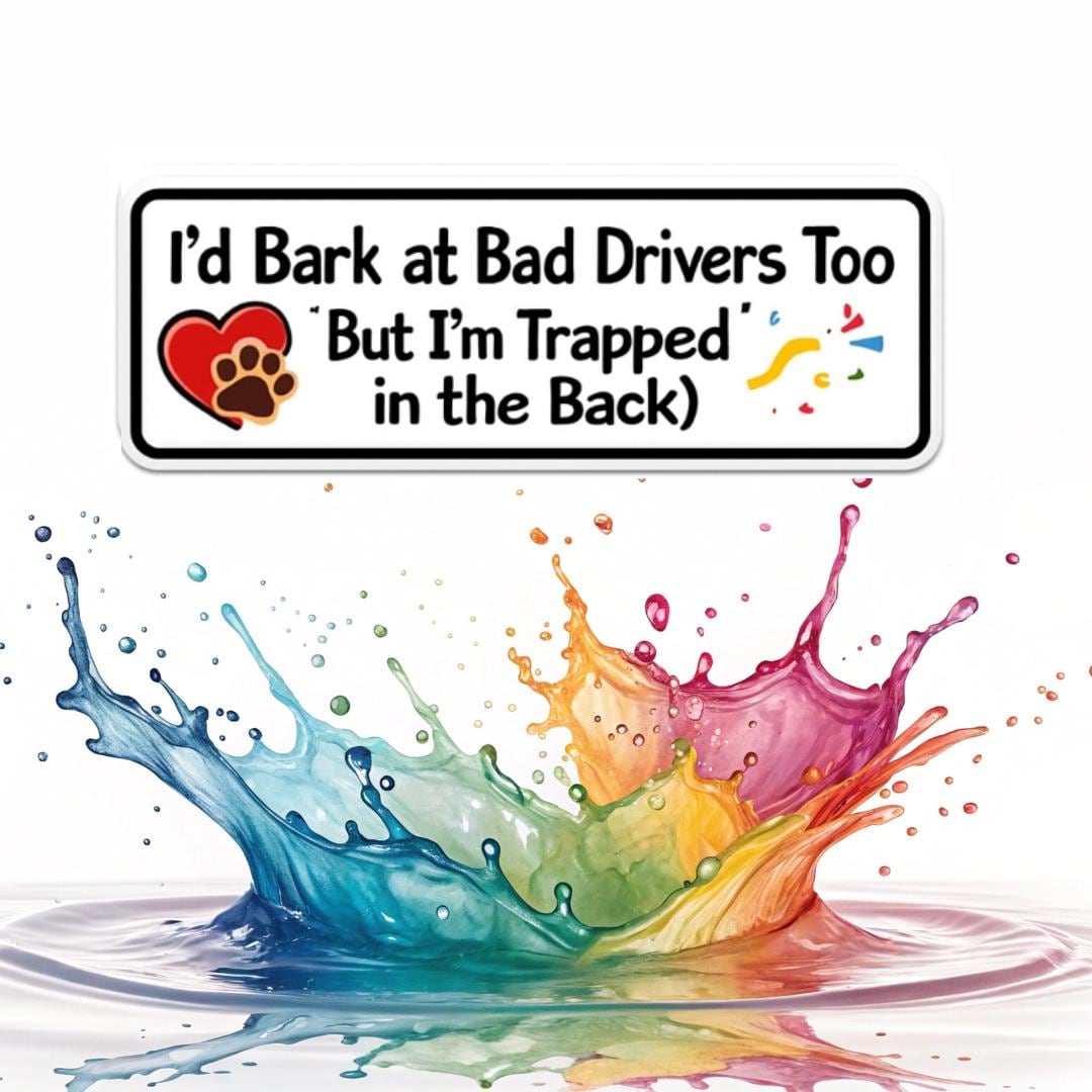 I'd Bark at Bad Drivers Too Magnet or Sticker, Funny Car Decal Gift for ...