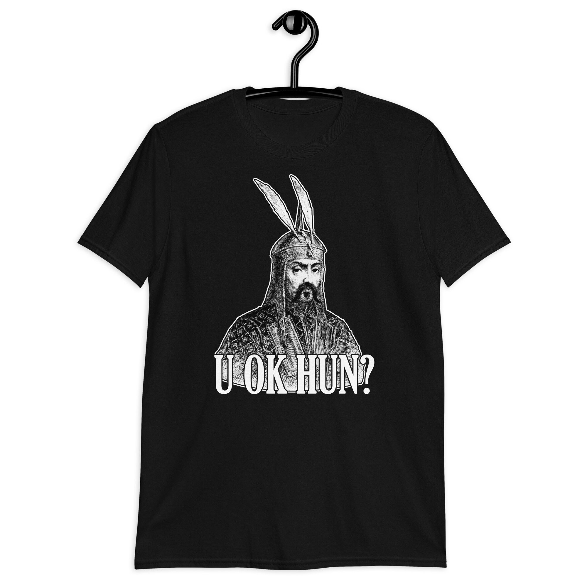 U OK HUN T-shirt Attila the Hun Funny History Gift Huns - Etsy