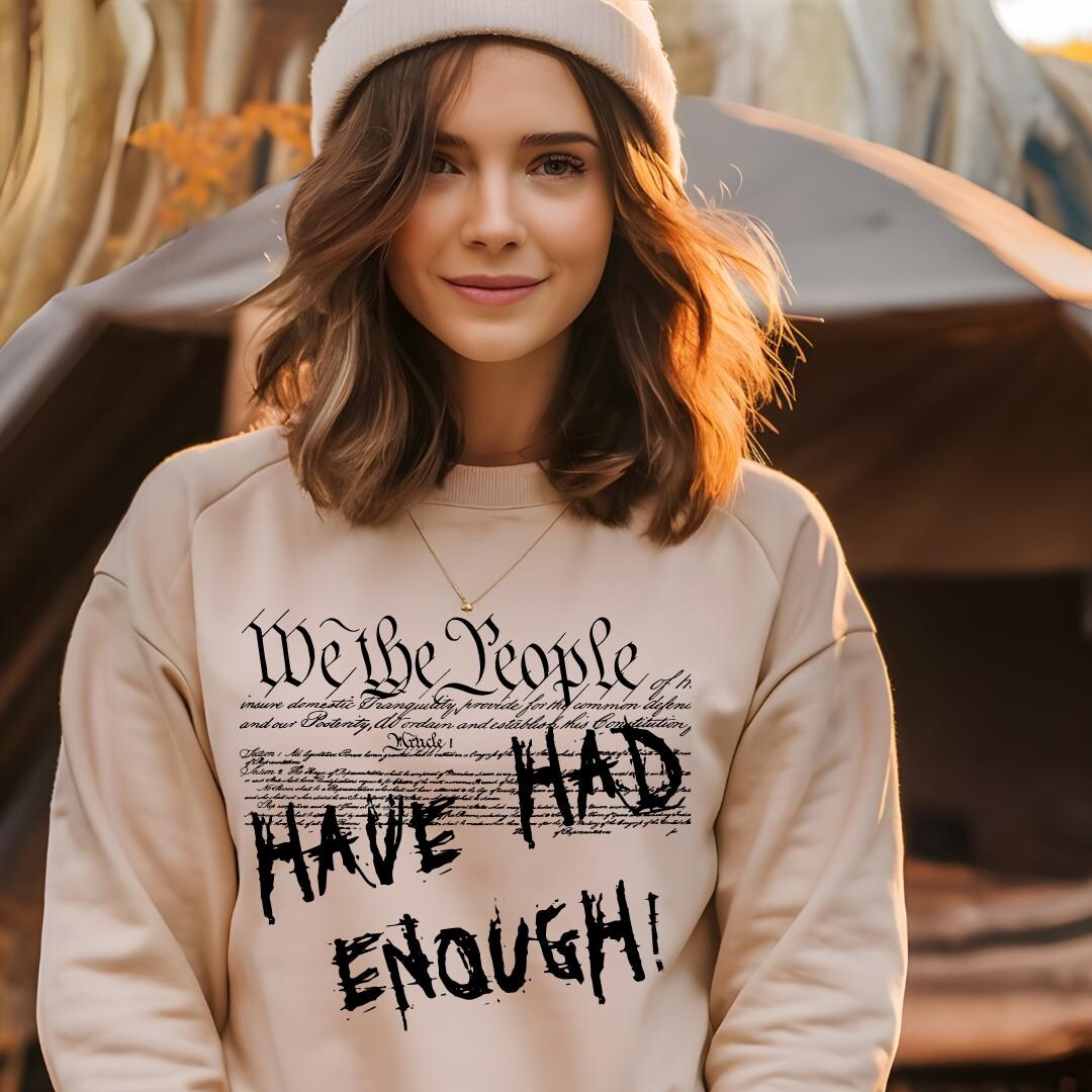 We the People Have Had Enough Crewneck Sweatshirt - Etsy