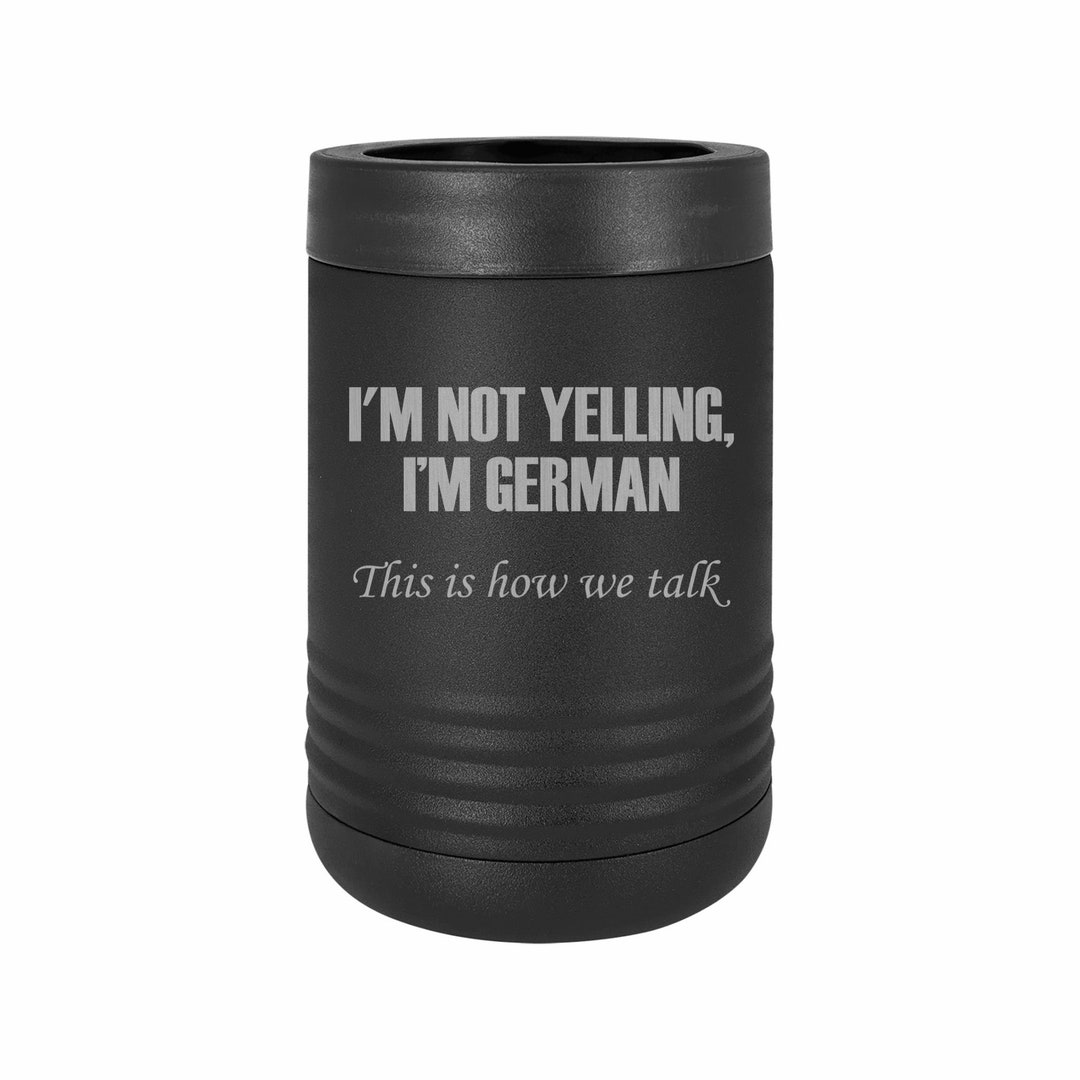 Funny Gifts I'm Not Yelling I'm German Insulated Stainless Steel ...