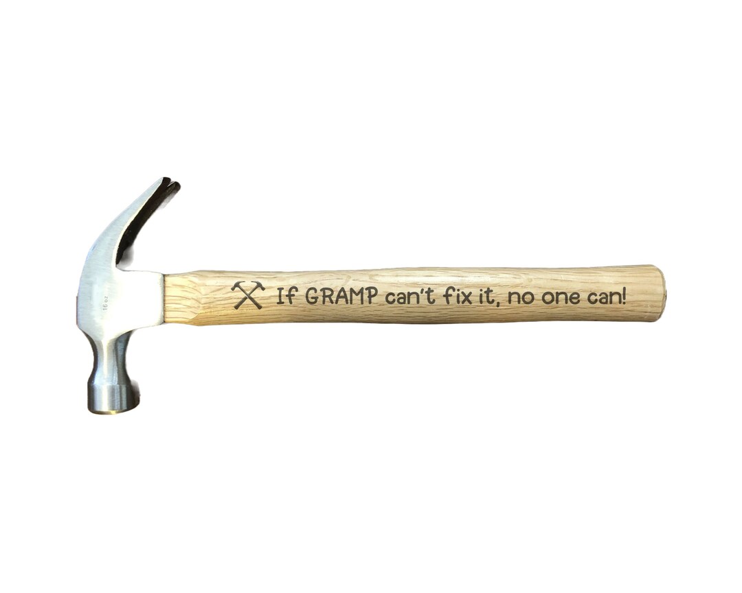 Gramp Gift Hammer, If Gramp Can't Fix It No One Can Engraved 16oz Claw ...