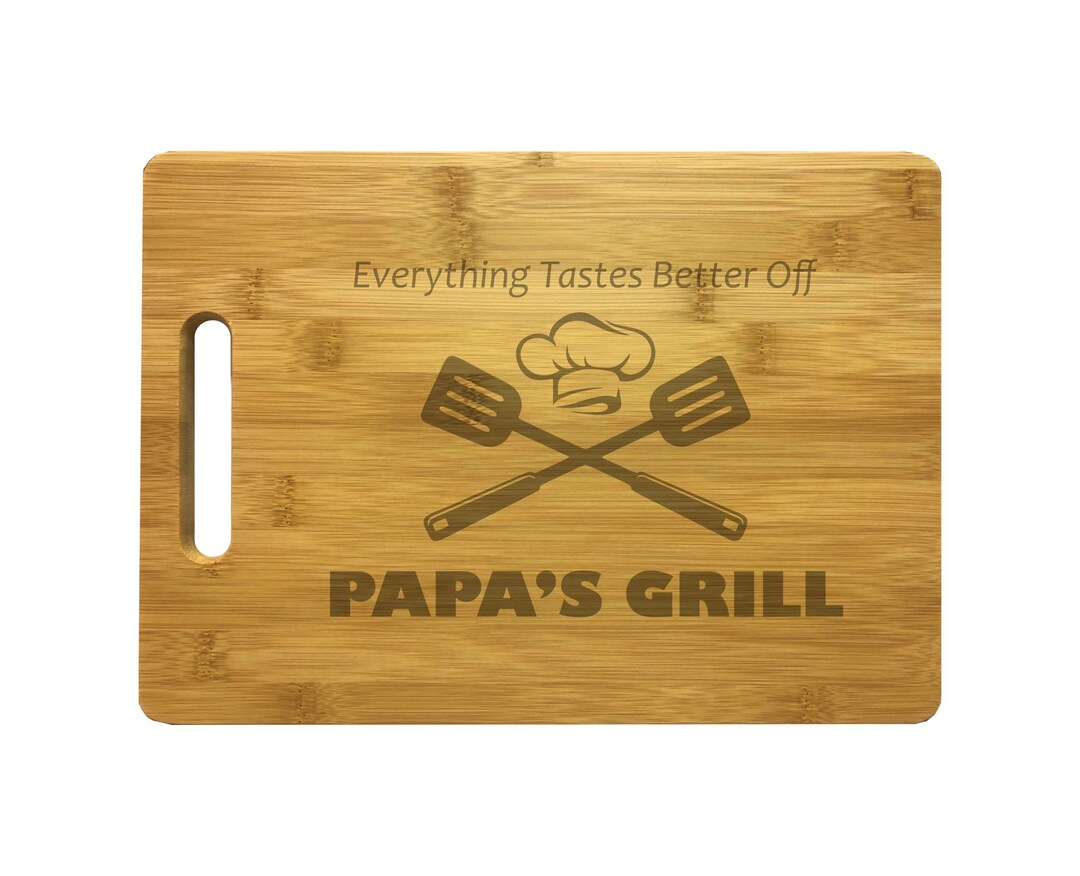 Papa Cutting Board, Everything Tastes Better off Papa's Grill Engraved ...