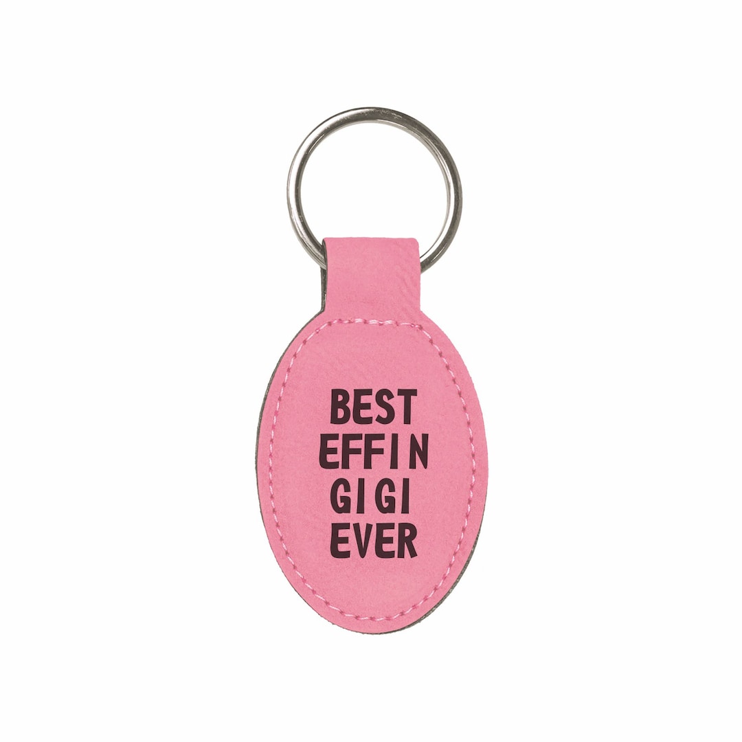 Funny Gigi Gifts Best Effin Gigi Ever Engraved Leatherette Keychain for ...