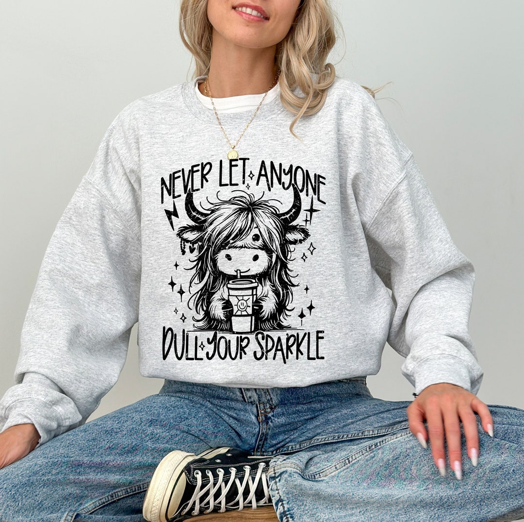 Never Let Your Anyone Dull Your Sparkle Trendy Highland Cow Oversized ...