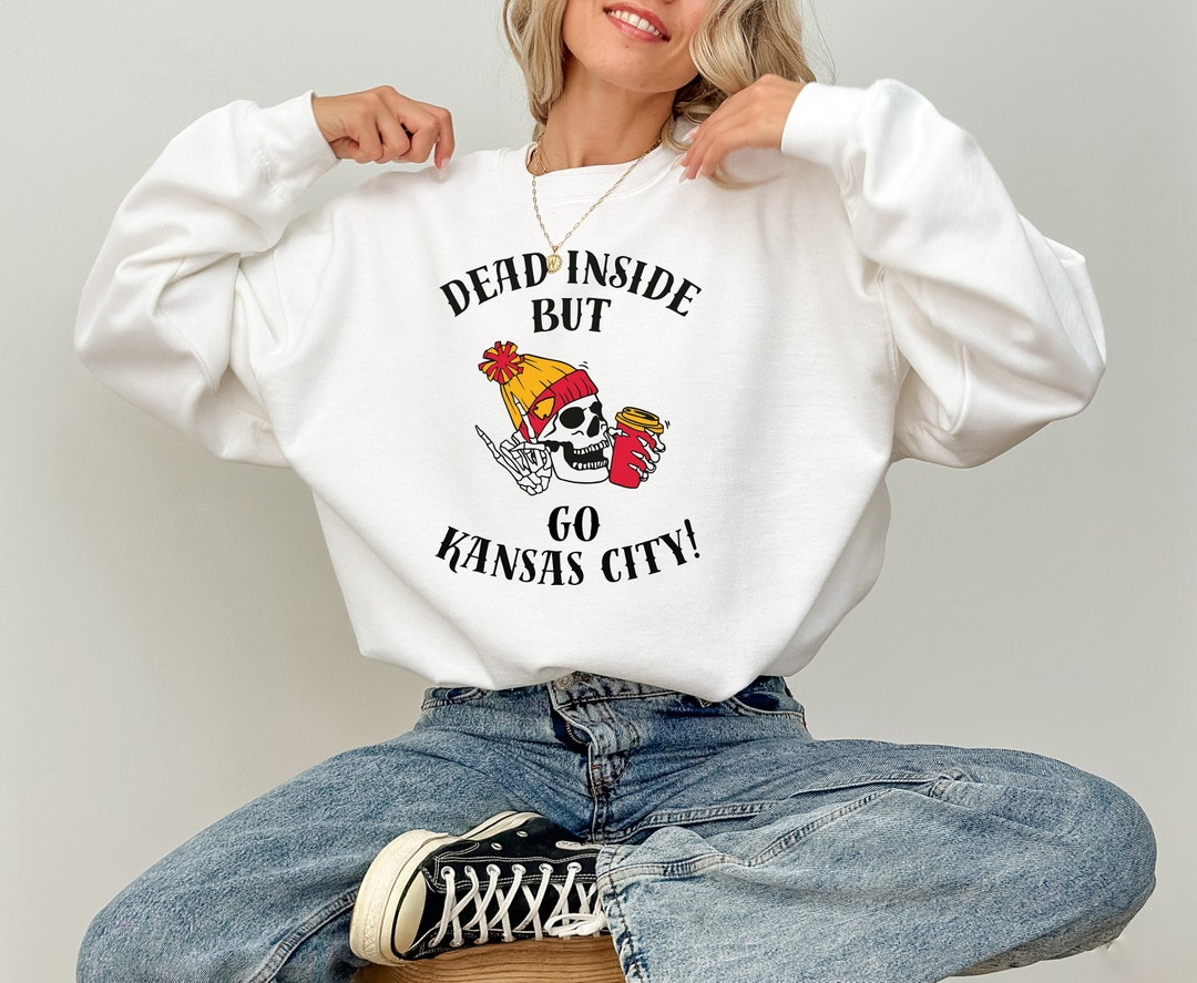 Kansas City Football Sweatshirt and T-shirt, Dead Inside but Go Kansas ...