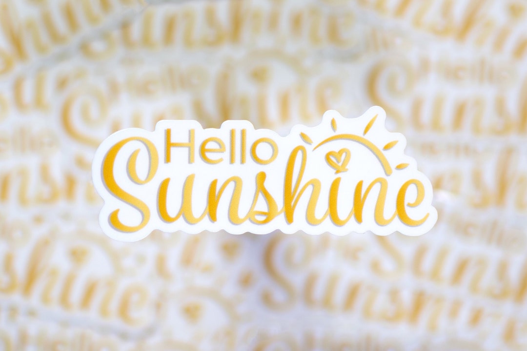 Hello Sunshine Sticker | Vinyl Sticker - Etsy