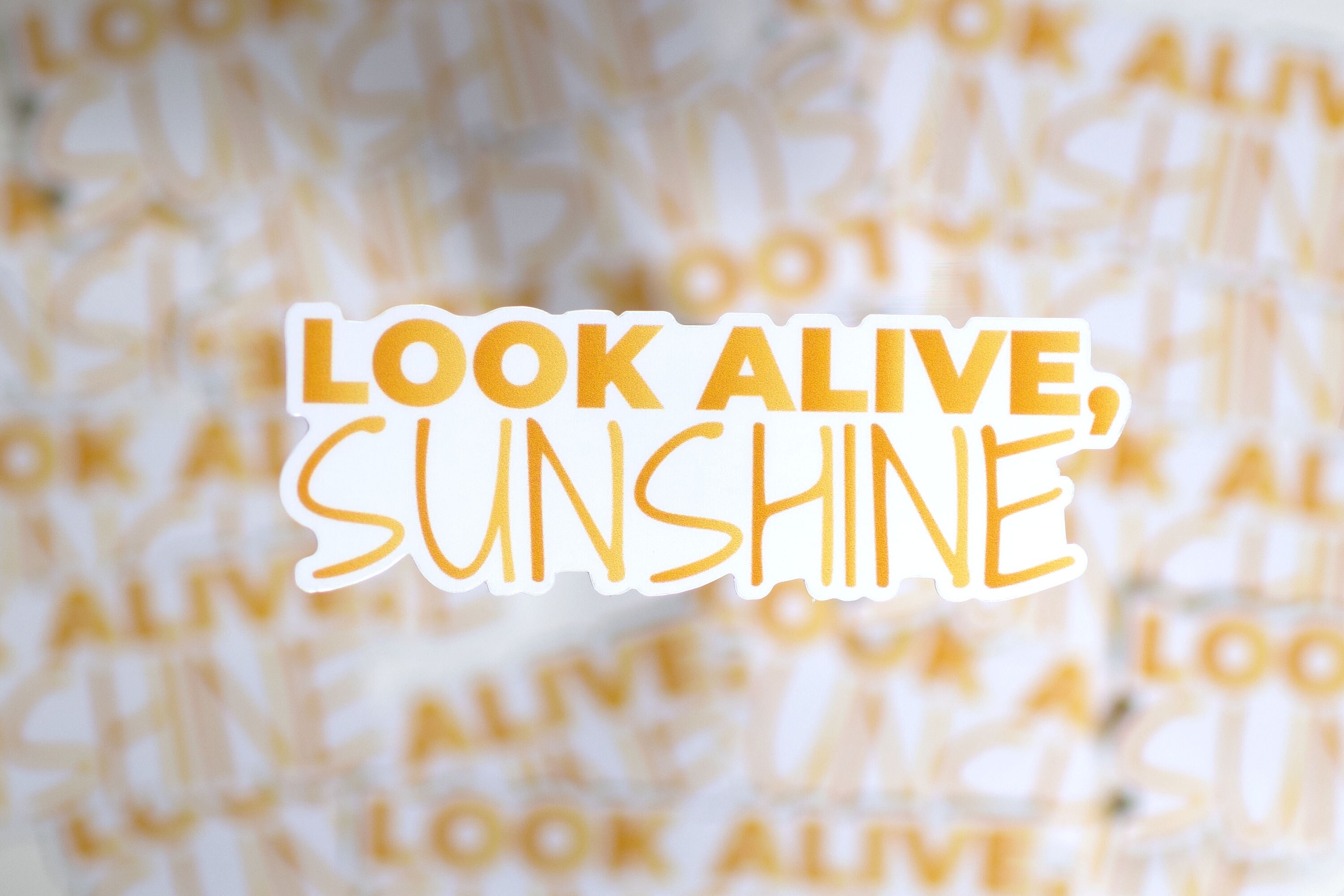 Look Alive Sunshine