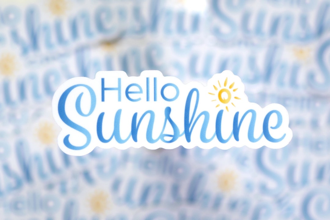 Hello Sunshine Sticker | Vinyl Sticker - Etsy