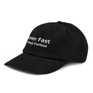 Never Fast, Always Furious Embroidered Corduroy Hat, Always Furious Hat ...
