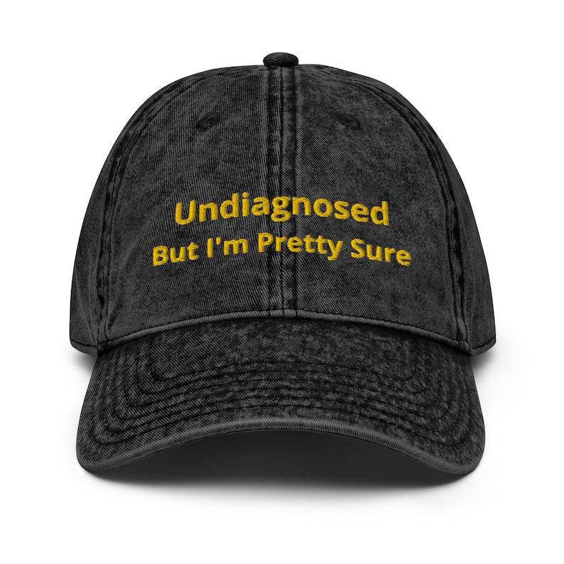 Undiagnosed, but I'm Pretty Sure Vintage Cotton Twill Cap, Funny ...