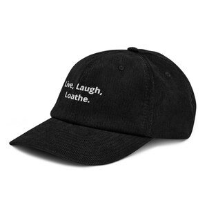 Live Laugh Loathe Embroidered Corduroy Hat, Sarcasm Hat, Live Laugh Hat ...