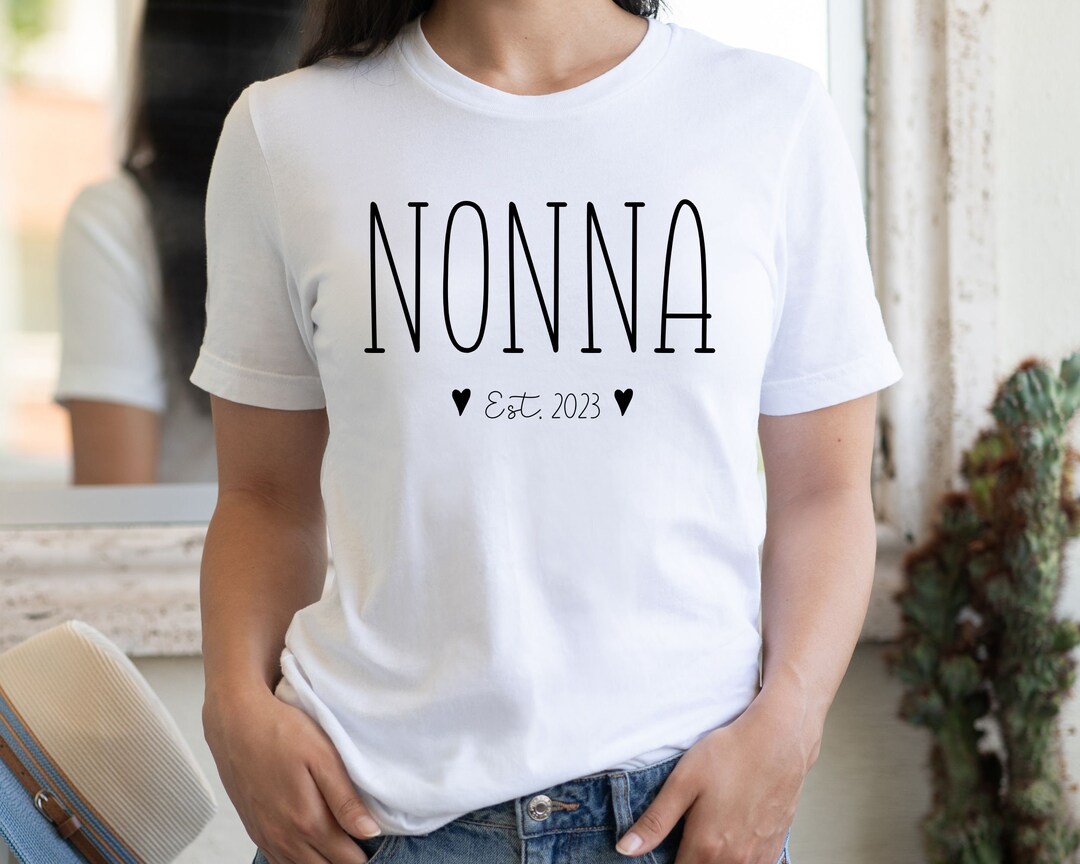 Personalized Nonna Shirt, Custom Nonna Est 2025, Pregnancy Announcement, New Nonna Gift, Mothers ...