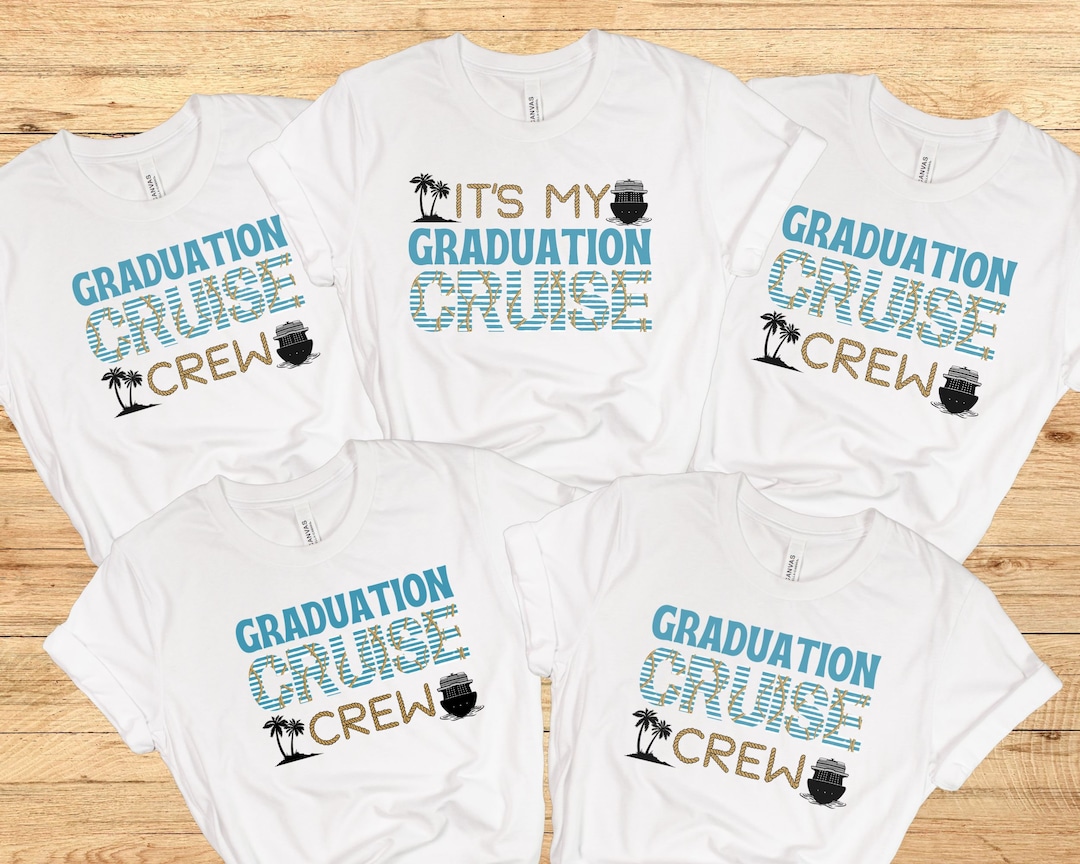 Graduation Cruise Shirts, Family Cruise Shirts, Cruise Crew Shirts ...