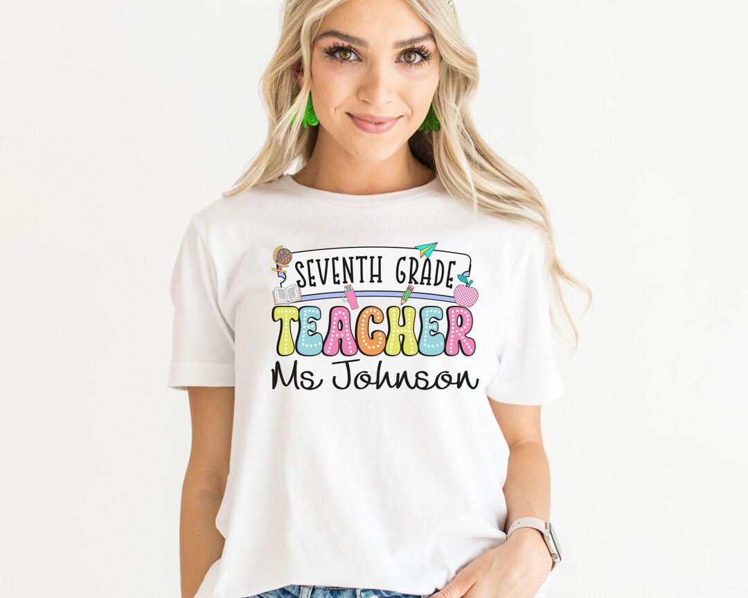 Custom Seventh Grade Teacher Name Shirt, Back to School Shirt, 7th ...