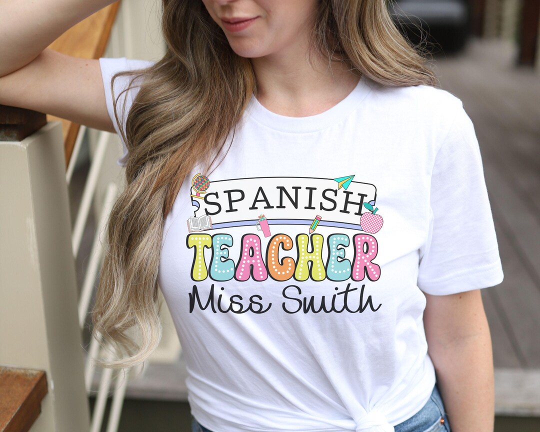 Custom Spanish Teacher Shirts, Personalized Name Spanish Teacher Gift ...