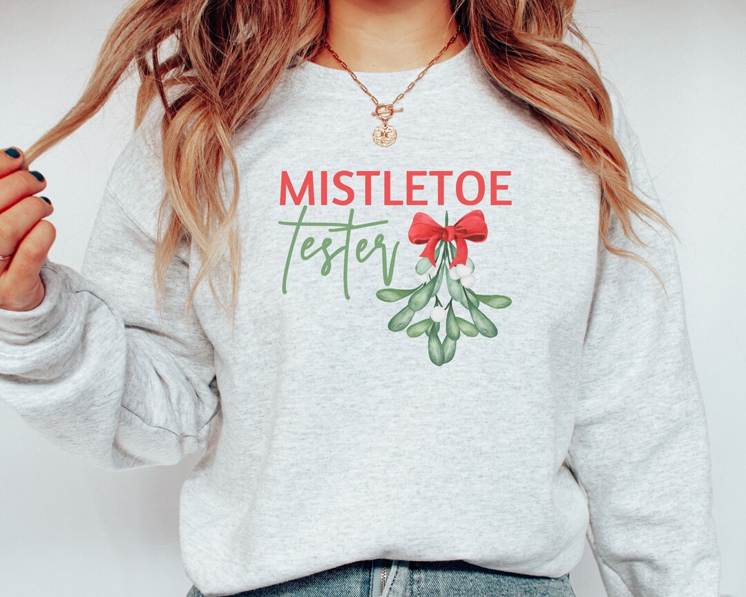 Buy Christmas Mistletoe Sweatshirt Mistletoe Tester Holiday Sweater ...