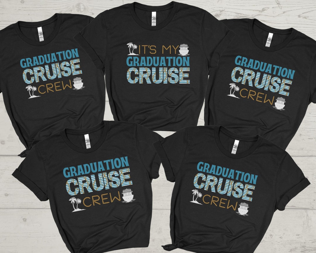 Graduation Cruise Shirts, Family Cruise Shirts, Cruise Crew Shirts ...