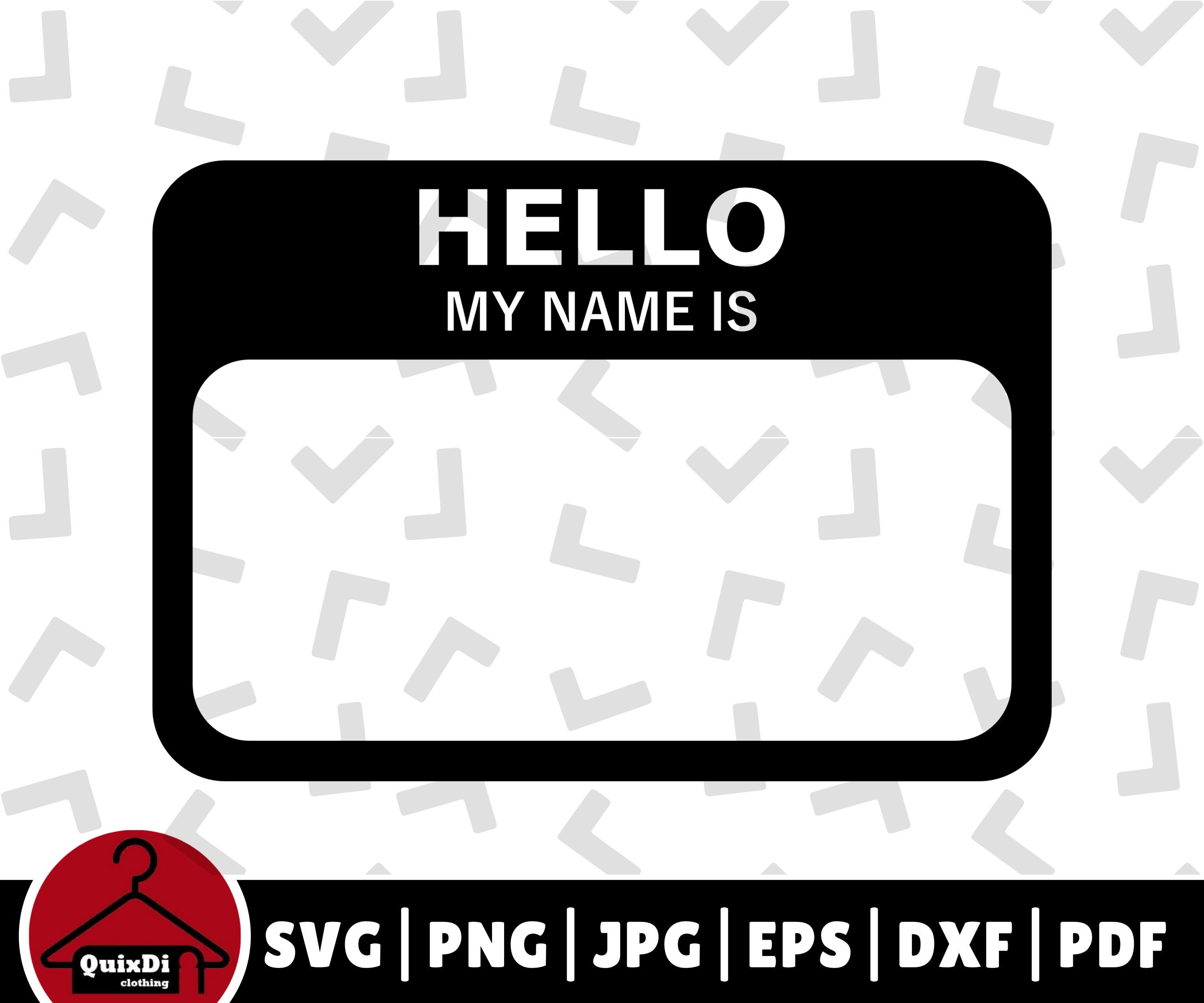 Hello My Name is Svg Name Tag Cut File Name Plate Png - Etsy
