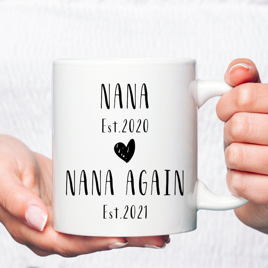 Nana Again Custom Date Coffee Mug,nana Again Gift,second Time Grandma ...