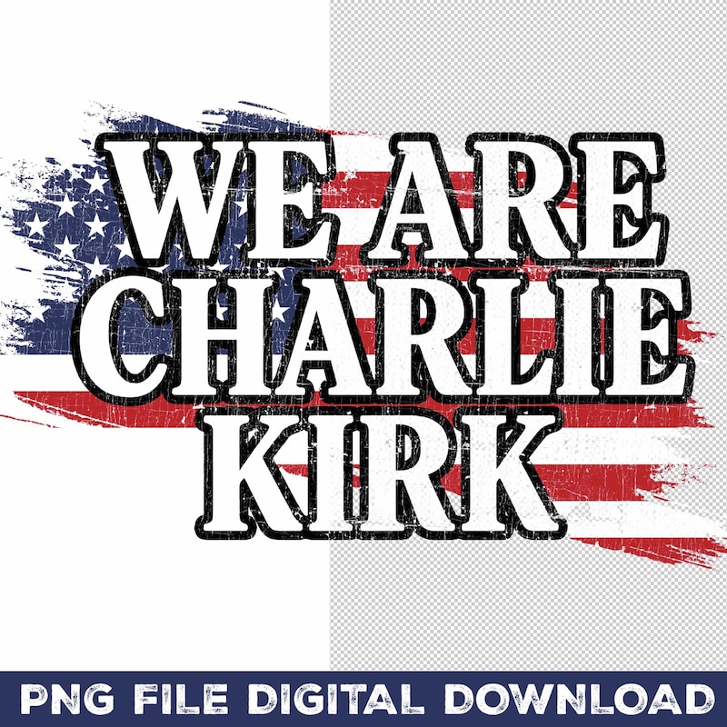 We Are Charlie Kirk - Etsy