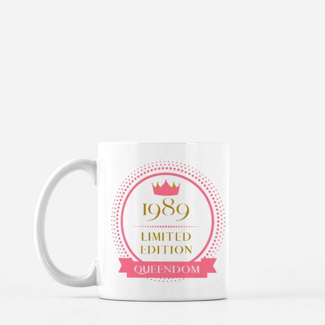Celebrate the Queendom of Turning 35 With Our Limited Edition 1989 Mug ...