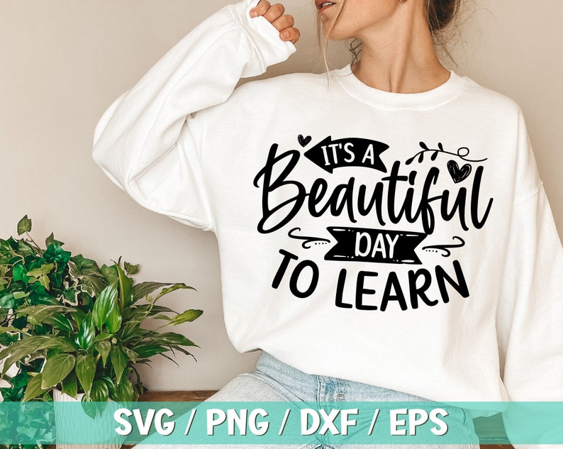 It's A Beautiful Day to Learn Svg, Teacher Svg File, Teacher Gift Idea ...