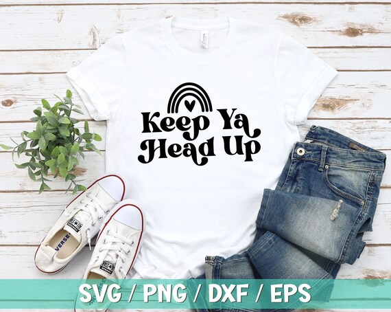 Keep Ya Head up Svg Positive Svg Motivational Svg | Etsy