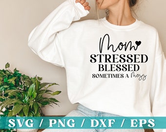 Mom Life Svg, Mom Stressed Blessed Sometimes a Mess Svg, Funny Mom Svg ...