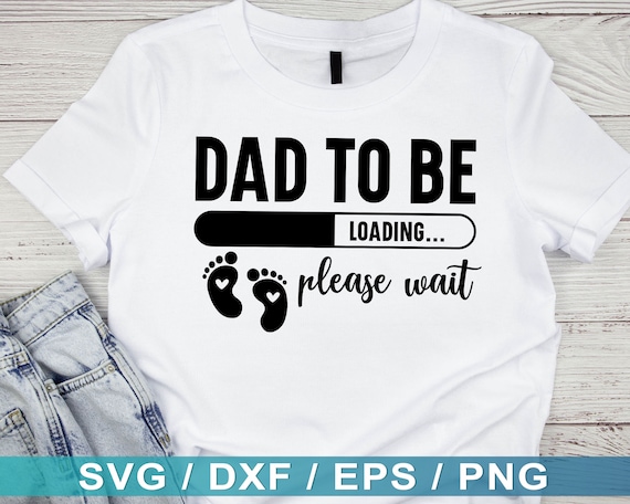 Dad to Be Svg First Time Dad Svg Future Dad Svg Dad Svg - Etsy