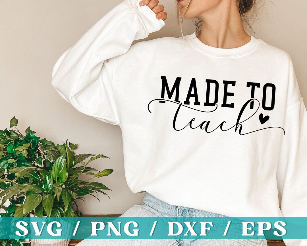 Made to Teach Svg, Teacher Life Svg, Teacher Svg, Teach Svg, Teacher ...