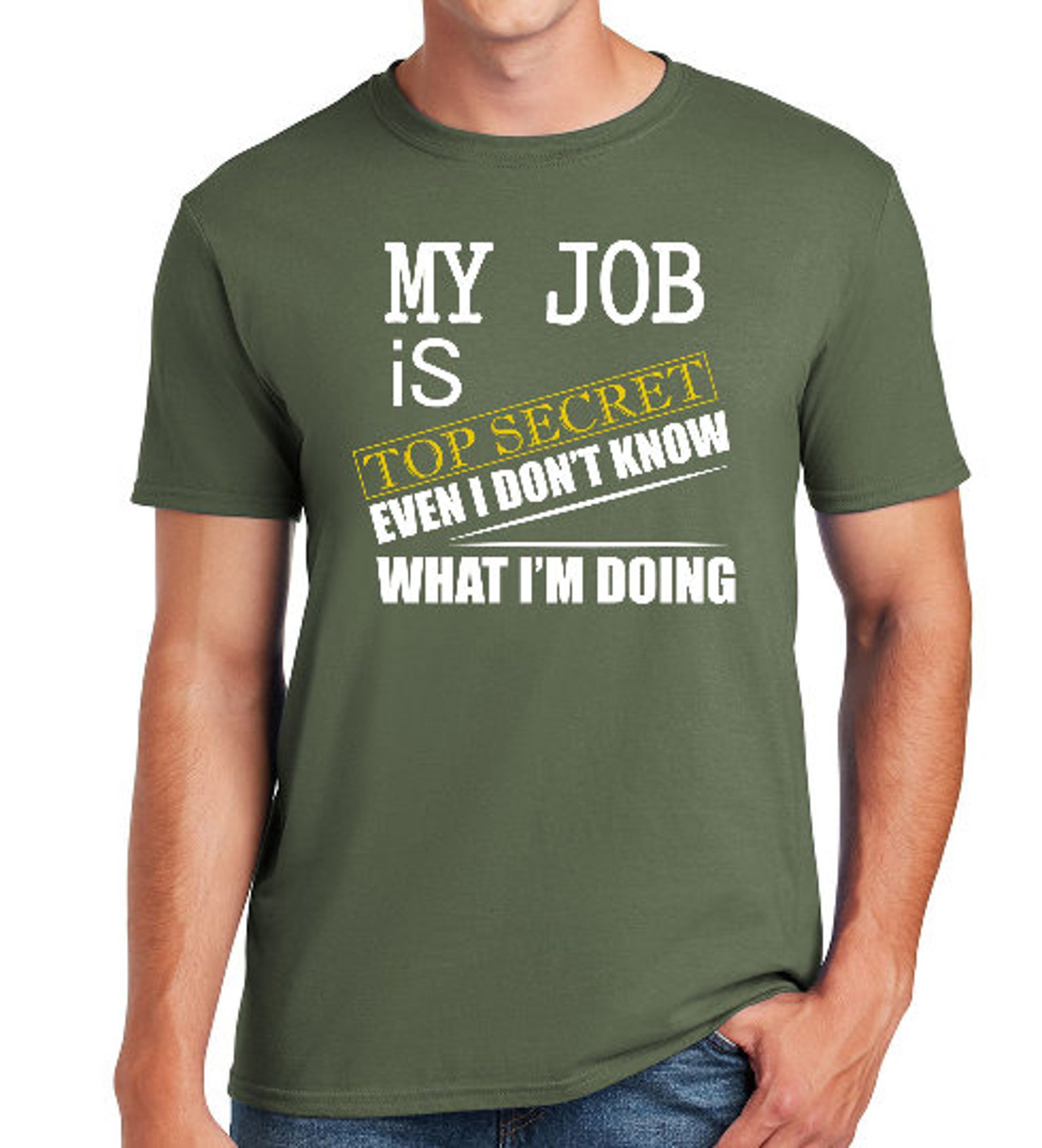 Funny Mens T-shirt My Job is Top Secret Funny Work t shirt | Etsy