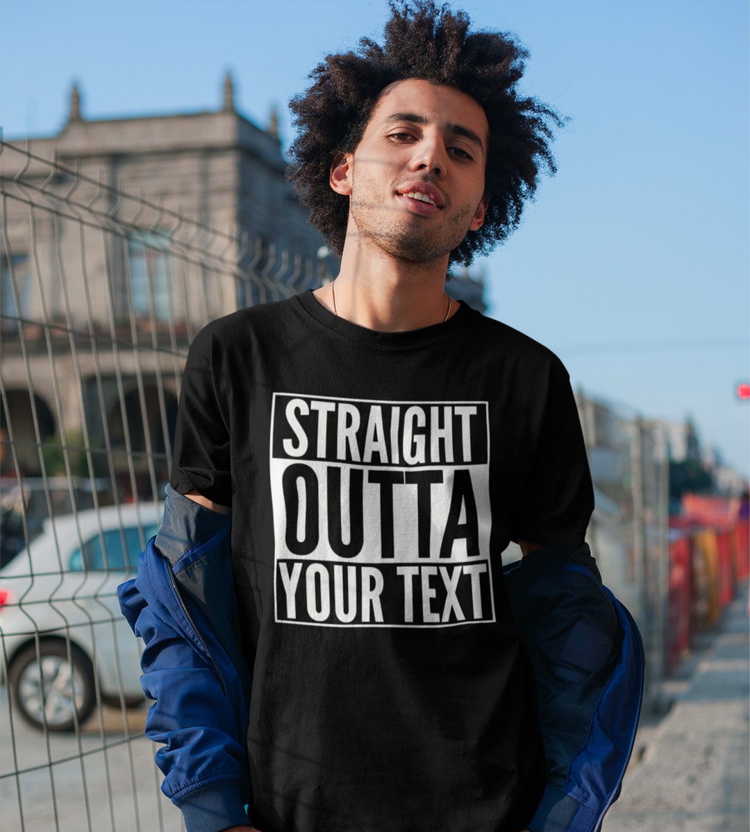 Straight Outta Custom Text T-shirt - Straight Outta Personalised T ...