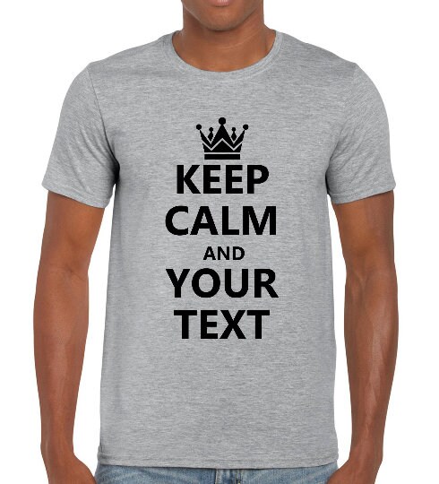 Keep Calm CUSTOM T-shirt Personalised Gift Shirt Custom | Etsy