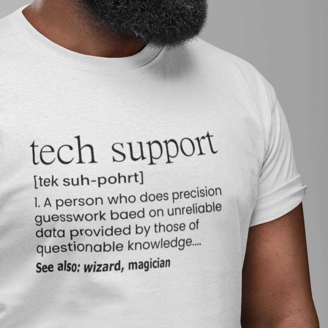Tech Support Funny Description T-shirt, Funny Text Tee for Engineers ...
