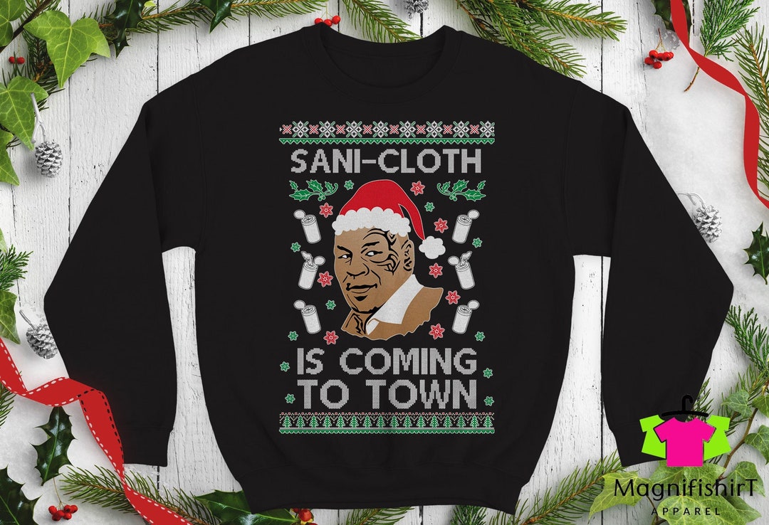 Sani Cloth is Coming to Town Ugly Christmas Sweater Funny Mike Tyson ...