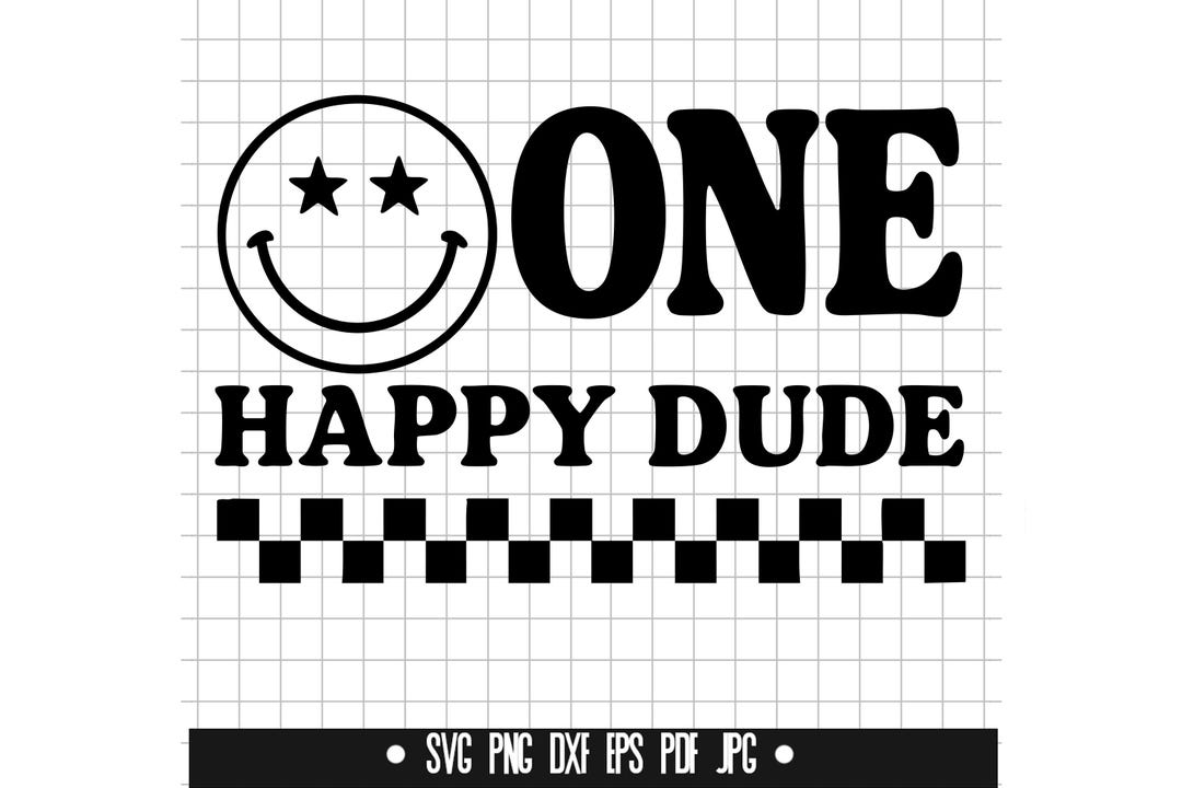 One Happy Dude Svg, Smile Face Svg, Checkered Boy Svg, First Birthday ...